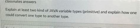 Solved Explain At Least Two Kind Of Java Variable Types