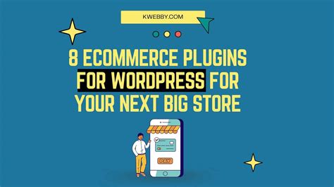 8 Ecommerce Plugins For Wordpress For Your Next Big Store Kwebby