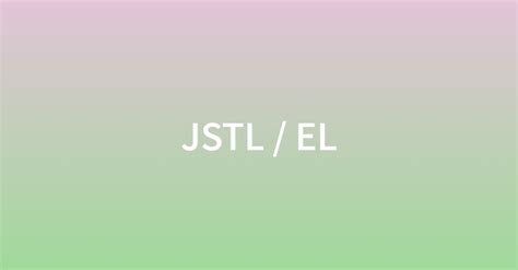 JSTL EL JSTL EL