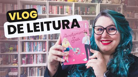 VLOG DE LEITURA Secretamente Sua YouTube