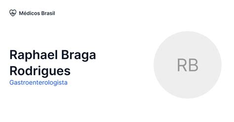 Raphael Braga Rodrigues Gastroenterologista Médicos Brasil