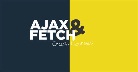 Ajax And Fetch Api Crash Courses Devdrawer