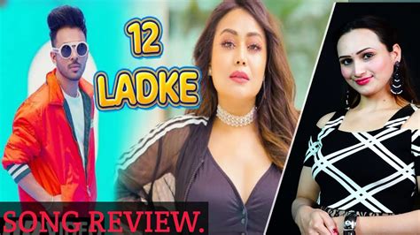12 Ladke New Album Songneha Kakkar And Tony Kakar Youtube
