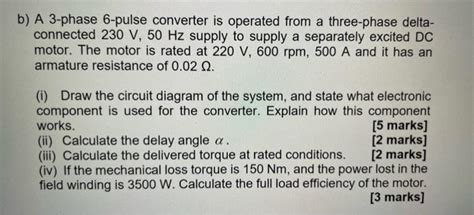Solved B A 3 Phase 6 Pulse Converter Is Operated From A