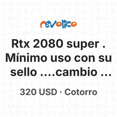 Rtx 2080 Super Mínimo Uso Con Su Sello Cambi En Cotorro La Habana Cuba Revolico