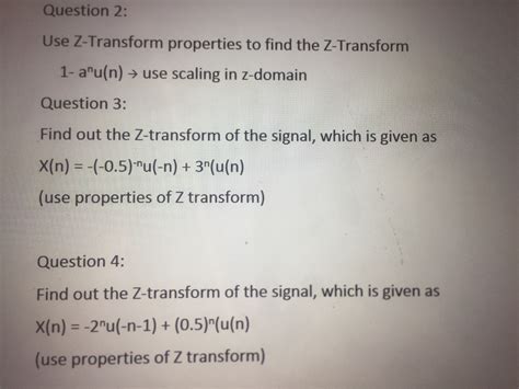 Solved Question Use Z Transform Properties To Find The Chegg