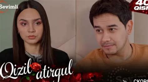 Qizil Atirgul 40 Qism Milliy Serial Қизил атиргул 40 қисм миллий сериал — Видео от