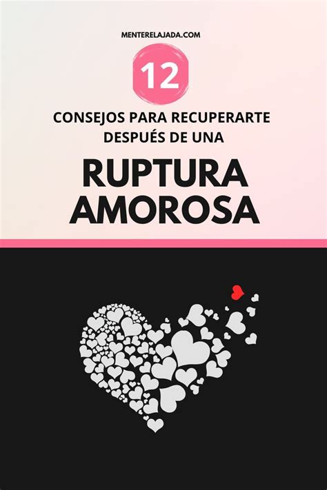 12 Consejos Para Superar Una Ruptura Amorosa Artofit