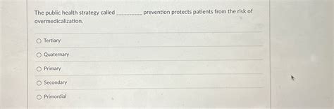 Solved The Public Health Strategy Called ﻿prevention
