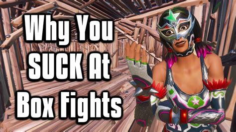 Why You Suck At Box Fighting Fortnite Tips And Tricks Youtube