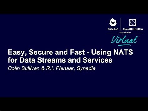 Conference Talks Talk Easy Secure And Fast Using Nats For Data