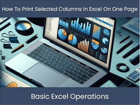 Excel Tutorial How To Print Selected Columns In Excel On One Page