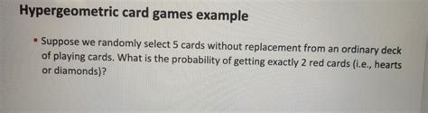 Solved Hypergeometric Card Games Example • Suppose We
