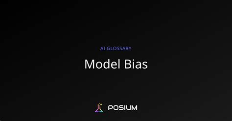 Model Bias Ai Glossary By Posium