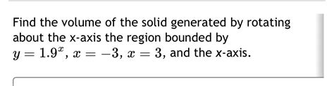 solved find the volume of the solid generated by rotating