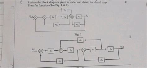 6 Reduce The Block Diagram Given As Under And StudyX
