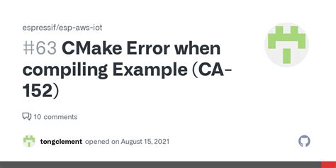 CMake Error When Compiling Example CA 152 Issue 63 Espressif Esp