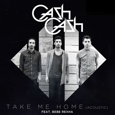 Car Tula Frontal De Cash Cash Take Me Home Featuring Bebe Rexha
