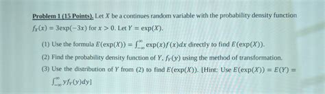 Solved Problem 1 15 Points Let X Be A Continues Random Chegg Com