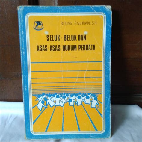 Jual Seluk Beluk Dan Asas Asas Hukum Perdata Oleh Riduan Syahrani S H