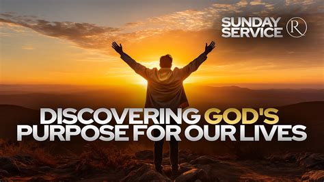 Discovering Gods Purpose For Our Lives • Sunday Service