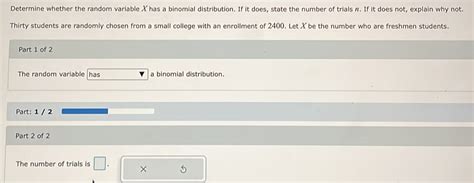 Determine Whether The Random Variable X Has A Binomial Distribution If