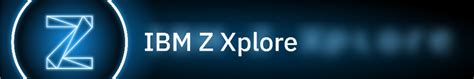 Ibm Z Xplore A New Learning Experience