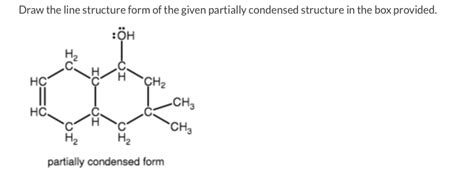 Solved Draw The Line Structure Form Of The Given Partially Chegg Com
