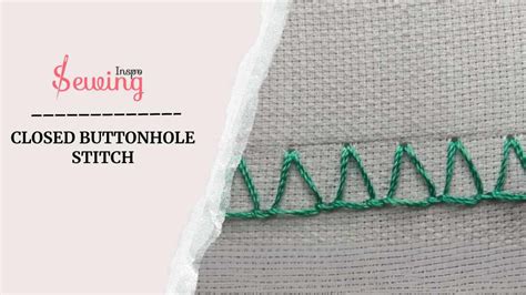 How To Do Closed Buttonhole Stitch By Hand