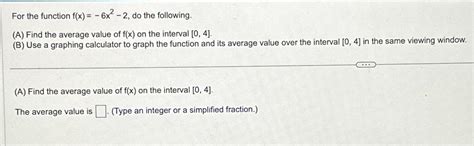 Solved For The Function Fx 6x2 2 ﻿do The Followinga