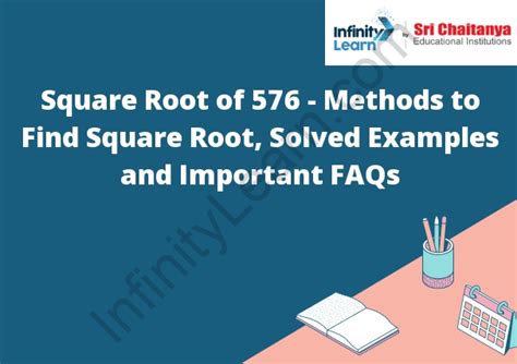Square Root Of 576 Methods To Find Square Root Solved Examples And Important Faqs
