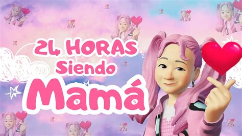 24 Horas Siendo MamÁ • Parte 4 Youtube