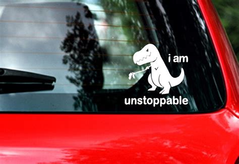 I Am Unstoppable T Rex Vinyl Car Decal Sticker For Your Car Etsy