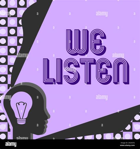 Handwriting Text We Listen Business Concept Group Of Showing That Is Willing To Hear Anything