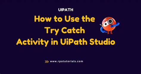 Best Practice For Error Handling Try Catch UiPath Activity RPA Tutorials