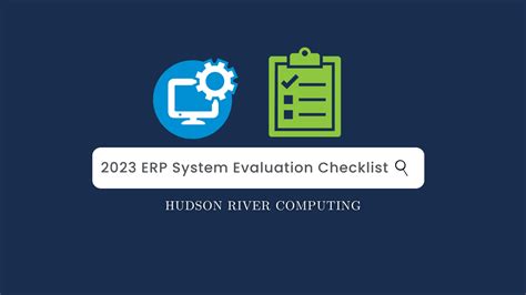 2023 Erp System Evaluation Checklist — Hudson River Computing Inc