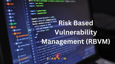 What Is Risk Based Vulnerability Management RBVM