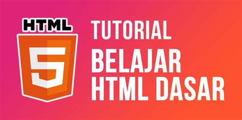Dasar Dasar Html Lengkap Untuk Belajar Pemrograman Website Mudah Aditya Kusuma7