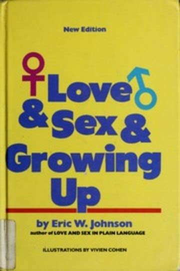 Love And Sex And Growing Up Eric W Johnson Free Download Borrow