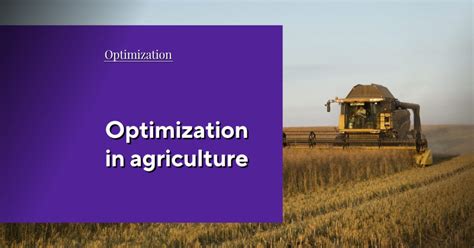Insights Mathematical Optimization In The Agricultural Industry Optano