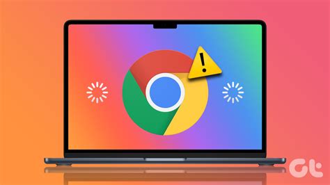 Top 7 Ways To Fix Google Chrome Not Working On Mac