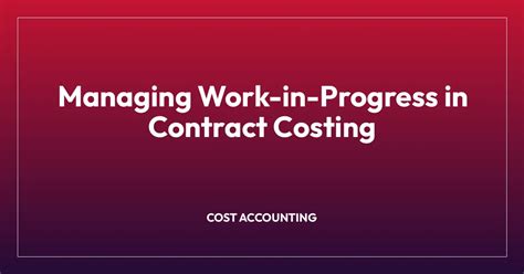 Managing Work In Progress In Contract Costing B Com Institute