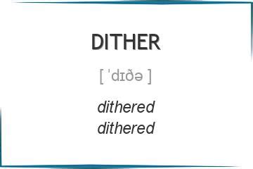dither 3 формы глагола примеры употребления спряжение во временных формах