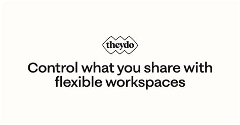 Control What You Share With Flexible Workspaces