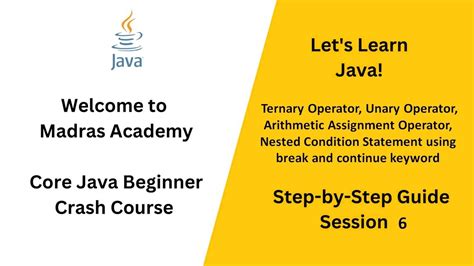Core Java Crash Course Session 6 Operators Conditions Break And Continue Madras Academy