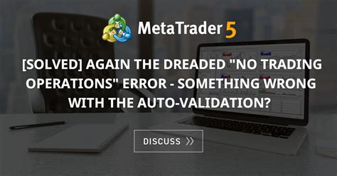 Solved Again The Dreaded No Trading Operations Error Something