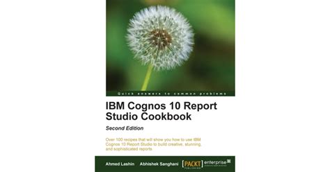 Ibm Cognos 10 Report Studio Cookbook Second Edition Book