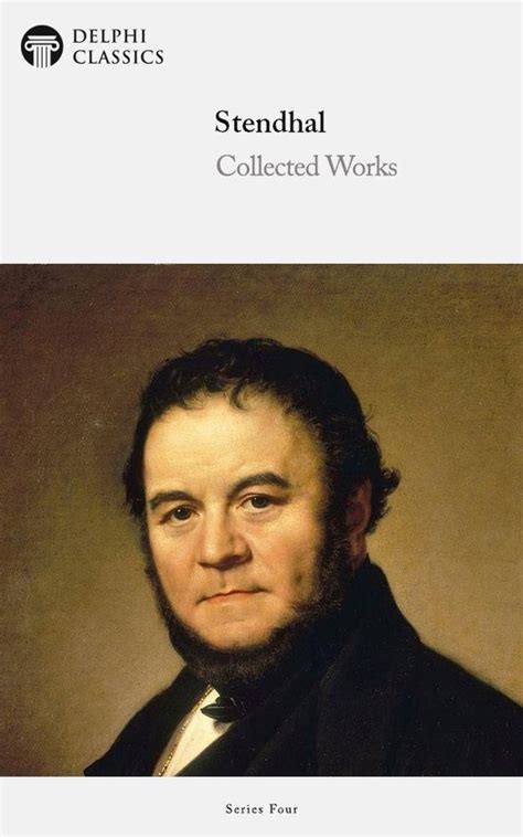 Delphi Series Four 22 Collected Works Of Stendhal Delphi Classics