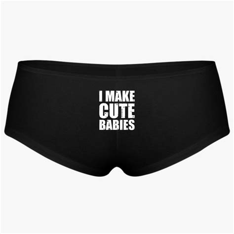 I Make Cute Babies Pantie Customon Customon