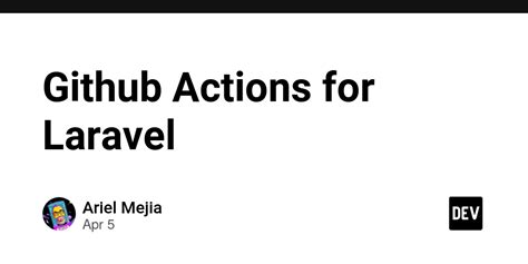 Github Actions For Laravel Dev Community